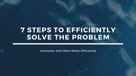 7 Steps To Efficiently Solve The Problemcontainer With Most Water A Comprehensive Guide To
