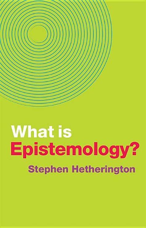 Buy What Is Epistemology Mydeal Australia