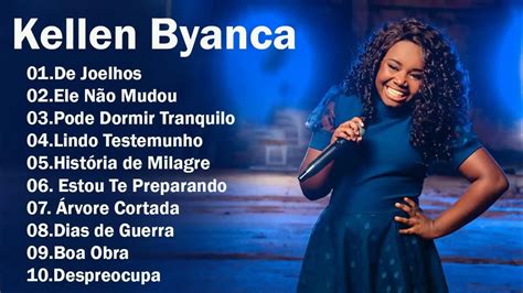Gospel Coletâneas Com As Melhores De Kellen Byanca Youtube