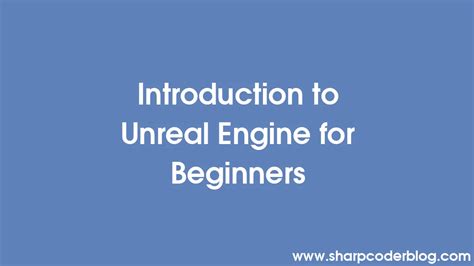 Introduction To Unreal Engine For Beginners Sharp Coder Blog