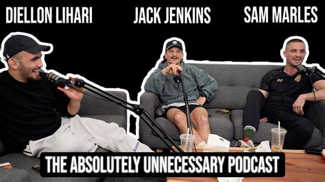 The Most Unnecessary Absolutely Unnecessary Podcast W Jack Jenkins Sam Marles And Diellon