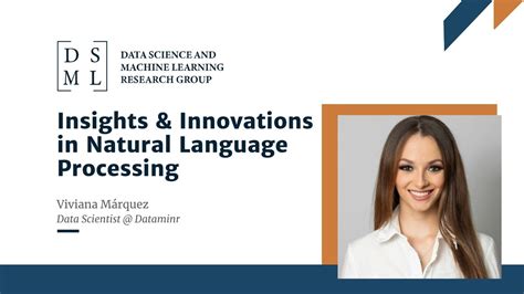Dsml Speaker Series Insights And Innovations In Natural Language Processing Youtube