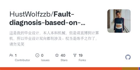 GitHub HustWolfzzb Fault diagnosis based on industrial big data 这是我的毕业设计本人本科机械但是读直博到计算机所以