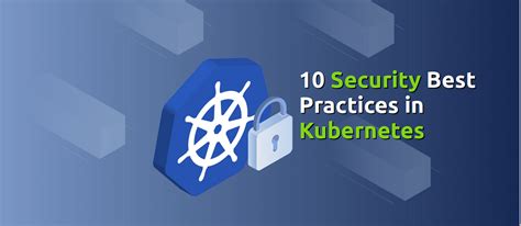 10 Security Best Practices In Kubernetes By Praveen Sirvi Medium