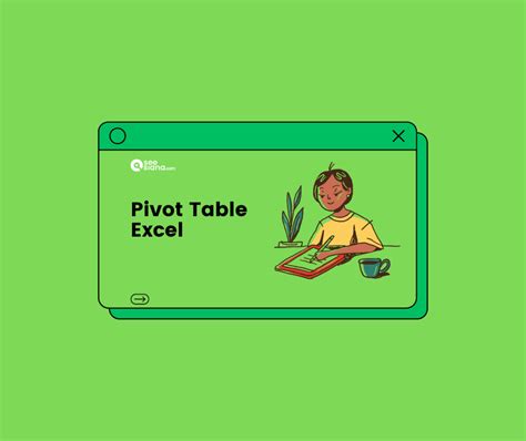 pivot table excel pengertian cara penggunaan dan manfaatnya