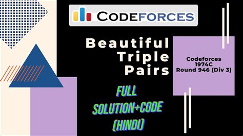 Beautiful Triple Pairs C Codeforces Round Div Full Explanation In Hindi With