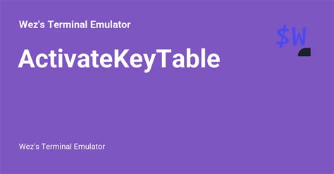 Activatekeytable Wezs Terminal Emulator
