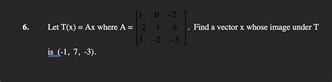 Solved Let T X Ax Where A Find A Chegg Com