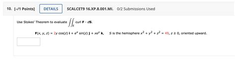 Solved Use Stokes Theorem To Evaluate S Curl FdS Chegg