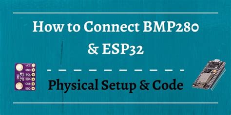 How To Connect Bmp 280 To Esp32 Get Pressure And Temp Rdevto