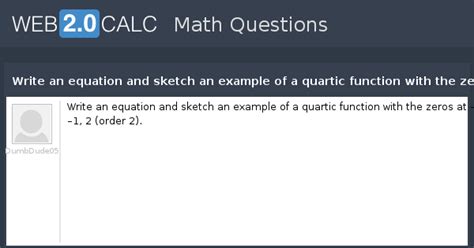 View Question Write An Equation And Sketch An Example Of A Quartic