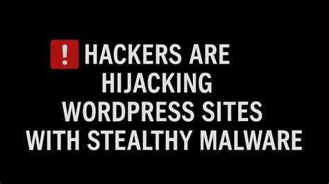Hackers Exploiting Wordpress Websites With Stealthy Malware Campaign
