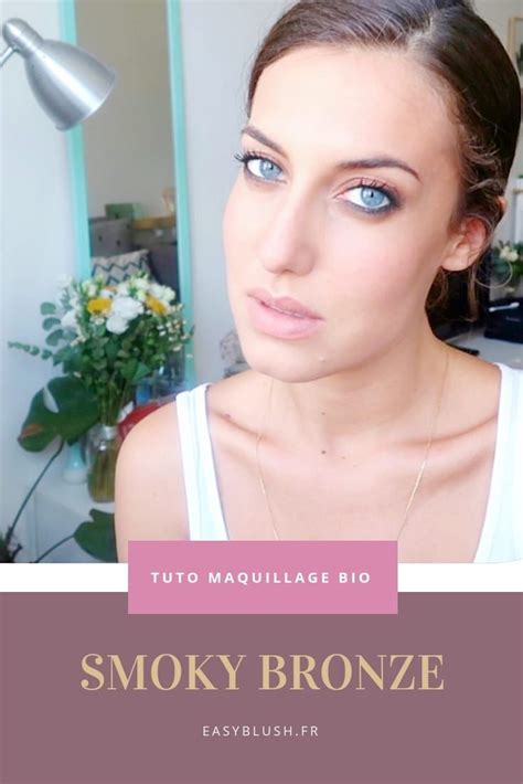Tuto Maquillage Bio ⎮ Smoky Bronze Easy Blush Maquillage Bio Tuto Maquillage Maquillage