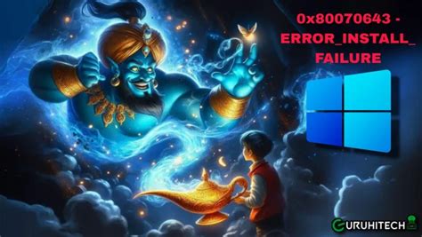 Guru Windows 10 Come Risolvere Lerrore 0x80070643 Guruhitech