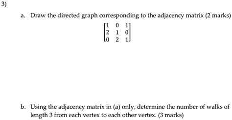 Solved 3 Draw The Directed Graph Corresponding To The Adjacency