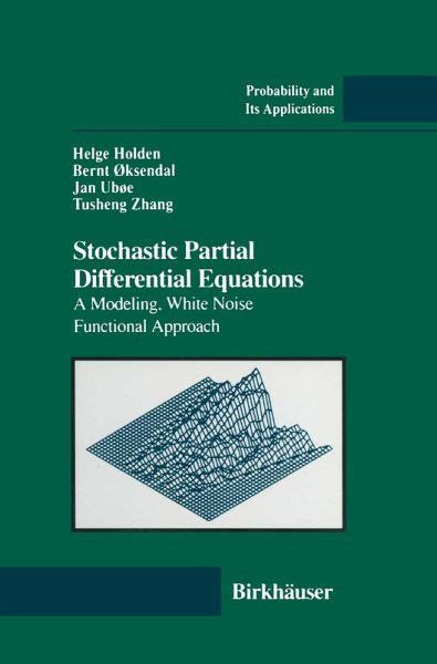 Stochastic Partial Differential Equations Von Helge Holden Bernt Oksendal Jan Uboe Fachbuch