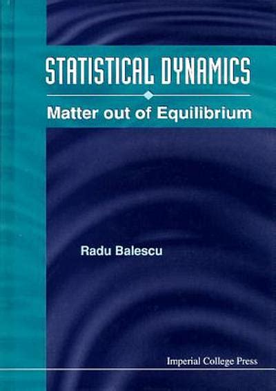 Statistical Dynamics Matter Out Of Equilibrium