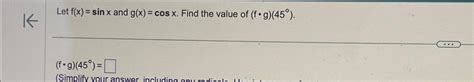 Solved Let F X Sinx And G X Cosx F G Chegg Com