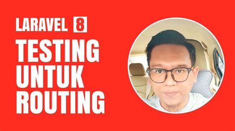 Tutorial Php Unit Testing Di Laravel 8 3 Melakukan Unit Testing Pada Routing Youtube