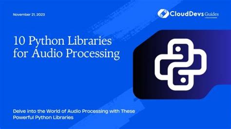10 Python Libraries For Audio Processing