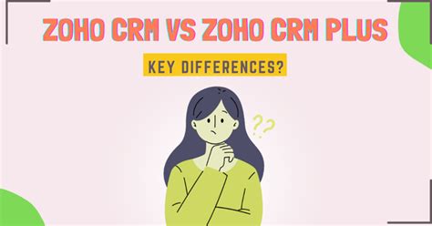 Zoho CRM Vs Zoho CRM Plus Which One Offers Better Value