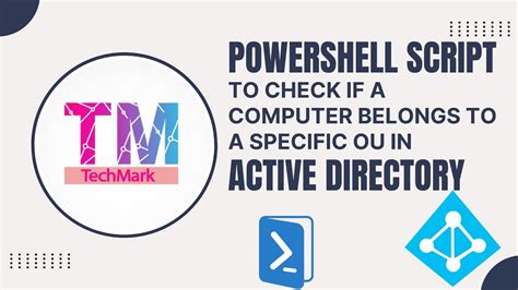 Powershell Script To Check If A Computer Belongs To A Specific Ou In