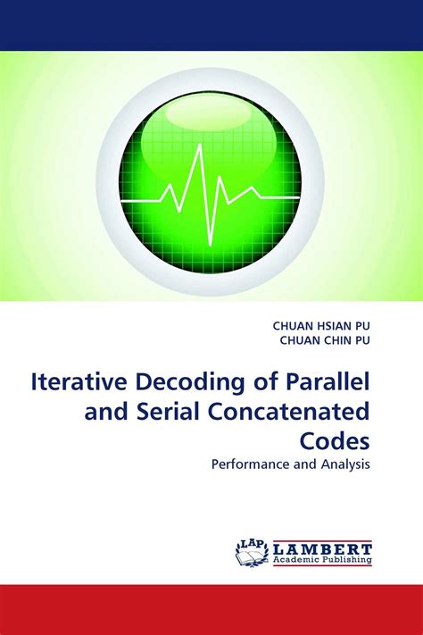 Iterative Decoding Of Parallel And Serial Concatenated Codes