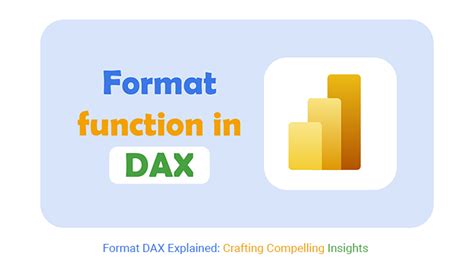 Format Dax Explained Crafting Compelling Insights