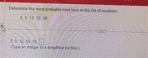 Solved Determine The Most Probable Next Term In The List Of
