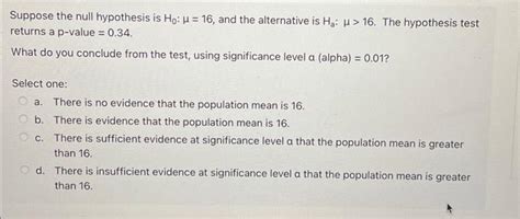 Solved Suppose the null hypothesis is H μ and the Chegg com