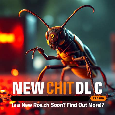 Is A New Roach Dlc Coming Soon Find Out More Leveluptalk