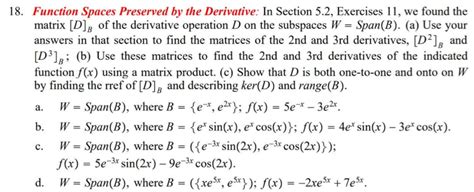 Solved 18 Function Spaces Preserved By The Derivative In Chegg Com
