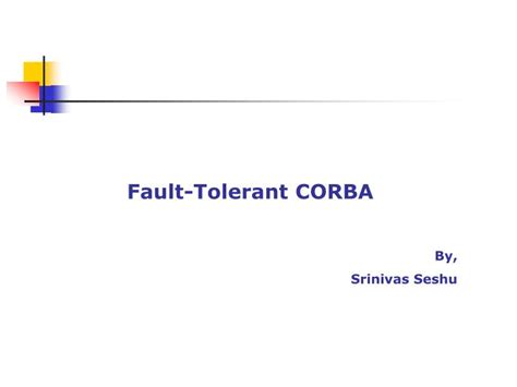 Ppt Fault Tolerant Corba Powerpoint Presentation Free Download Id3478734