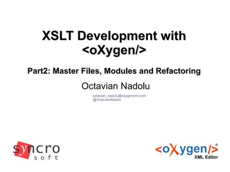 Xslt Development With Oxygen Part 2 Master Files Modules And