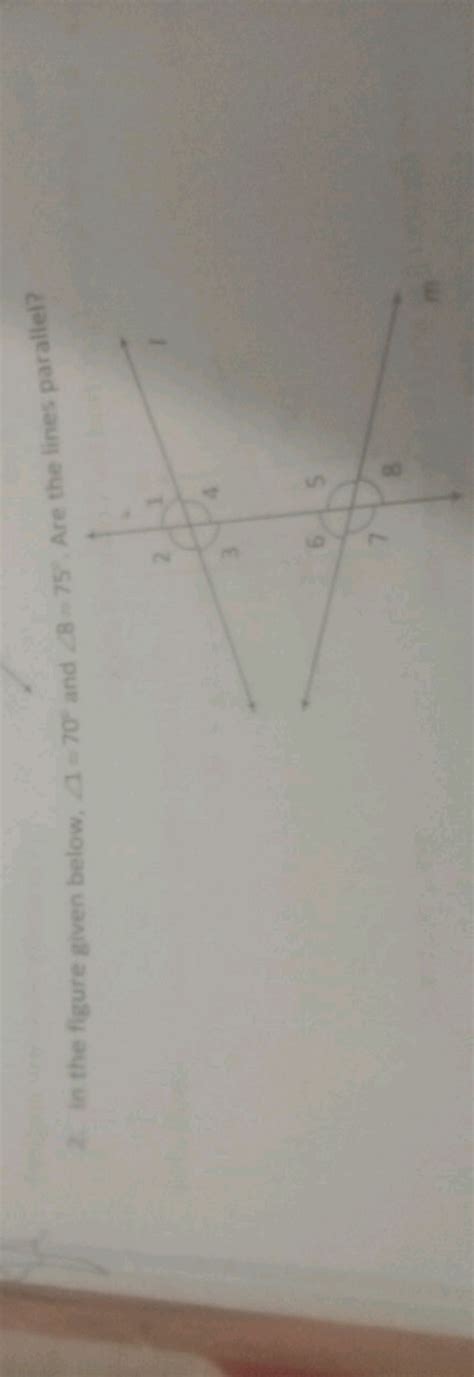 2 In The Figure Given Below Δ70∘ And ∠875∘ Are The Lines Parallel