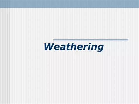 PPT Weathering PowerPoint Presentation Free Download ID