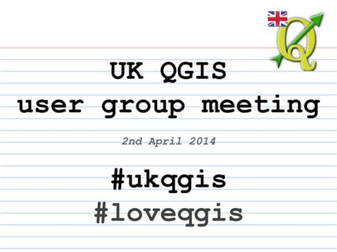 Opening Slides South East Uk Qgis User Group Meeting Ppt
