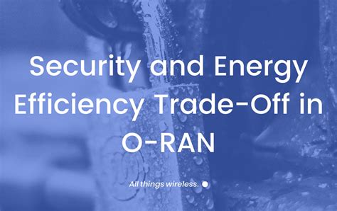Security And Energy Efficiency Trade Off In O Ran Rimedo Labs