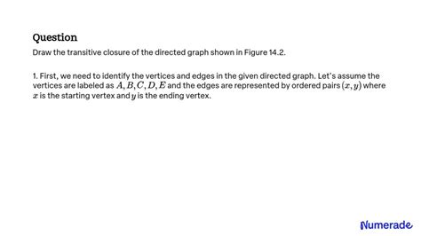 solved draw the transitive closure of the directed graph shown in