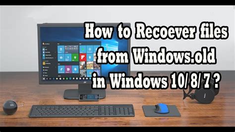 How To Recover Files From Windows Old In Windows 10 8 7 Youtube