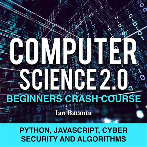 Computer Science 20 Beginners Crash Course Python Javascript Cyber