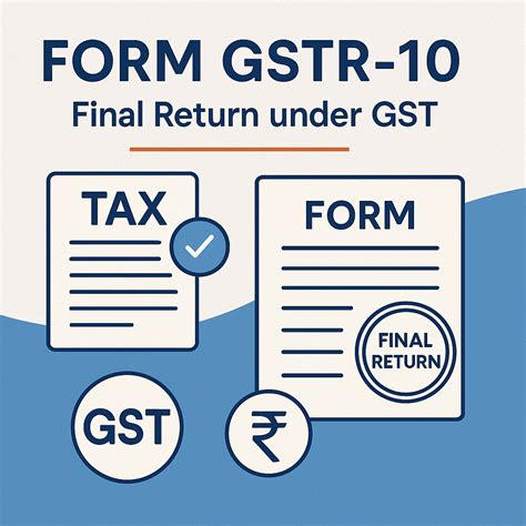 Form Gstr 10 Final Return Under Gst