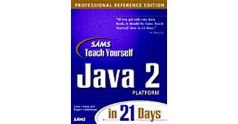 Sams Teach Yourself Java™ 2 Platform In 21 Days Professional Reference