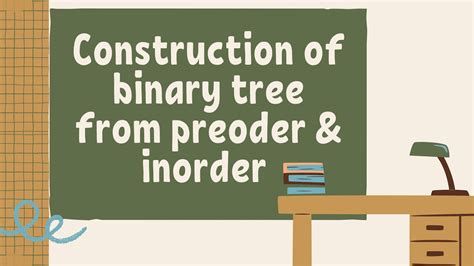 Construction Of Binary Tree From Preorder And Inorder Traversal Data Structure And Algorithm