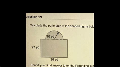 Answered Uestion 19 Calculate The Perimeter Of The Shaded Figure Bel