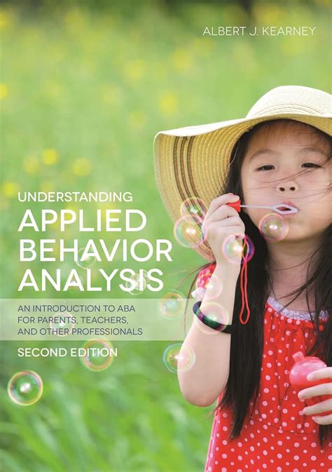 Understanding Applied Behavior Analysis Second Edition An Introduction To Aba For