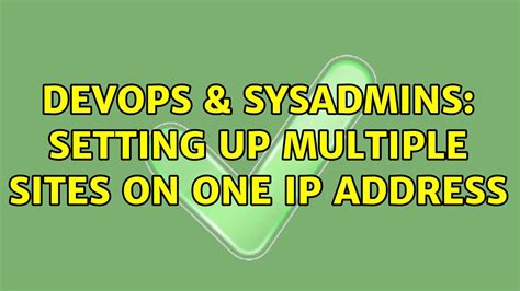 Devops And Sysadmins Setting Up Multiple Sites On One Ip Address Youtube