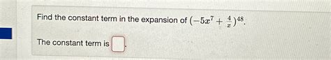 Solved Find The Constant Term In The Expansion Of