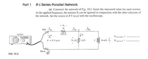Solved Part 1 R L Series Parallel Network A Construct The