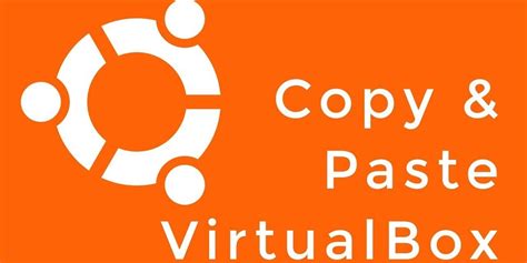 Copy Paste Not Working Between Windows And Ubuntu Virtualbox Heres The Fix Dev Community